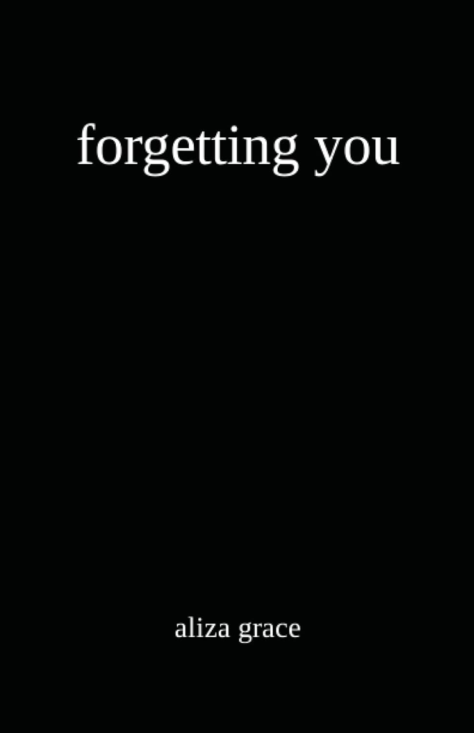Amazon.com: forgetting you: 9798831620290: grace, aliza: Books