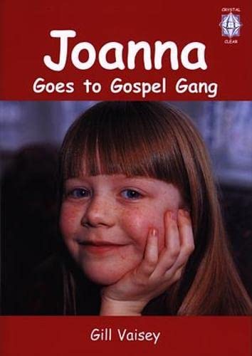 Joanna Goes to Gospel Gang: Big Book (Crystal Clear S.): Gill Vaisey ...