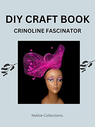 Diy Craft book: Crinoline fascinator - Kindle edition by Collections ...