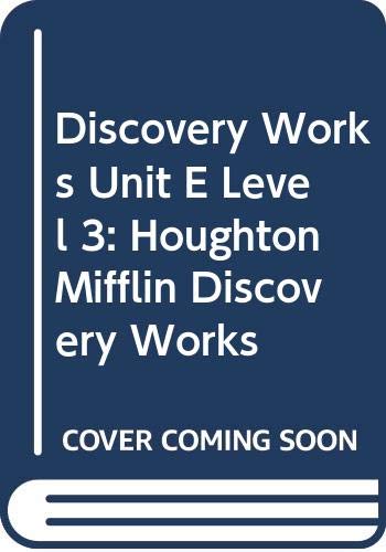 Houghton Mifflin Discovery Works: Student Edition Unit E Level 3 2000: HOUGHTON MIFFLIN ...