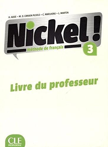 Nickel! 3 - methode de francais - niveaux B1/B2 - Livre du professeur (French Edition) : Cle ...