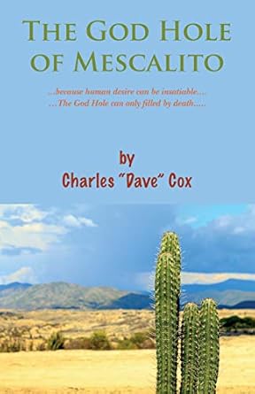 Amazon.com: The God Hole of Mescalito eBook : Cox, Charles "Dave ...