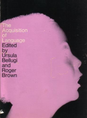 Acquisition of Language: Bellugi, Ursula, Brown, Roger: 9780226767574 ...