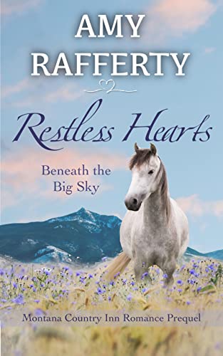 Restless Hearts Beneath The Big Sky: Montana Country Inn Romance Series ...
