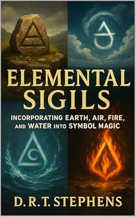 Elemental Sigils: Incorporating Earth, Air, Fire, and Water into Symbol ...
