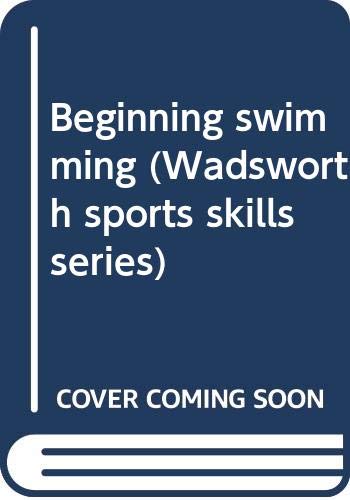 Beginning swimming (Wadsworth sports skills series): Mackenzie, Marlin ...