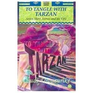 To Tangle With Tarzan: Seven Short Stories and an Epic (African Writers ...