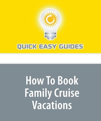 How To Book Family Cruise Vacations: 9781440026065: Amazon.com: Books