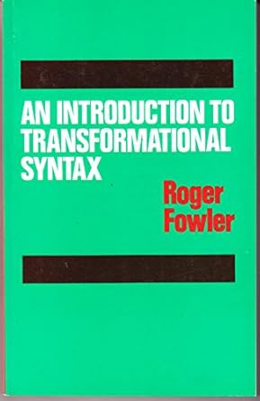Introduction to Transformational Syntax: Amazon.co.uk: Fowler, Roger: 9780710069764: Books