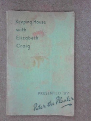 Keeping House with Elizabeth Craig - Presented by Peter the Planter ...