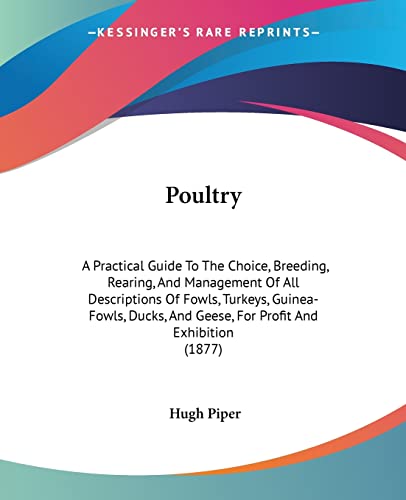 Snapklik.com : Poultry: A Practical Guide To The Choice, Breeding ...