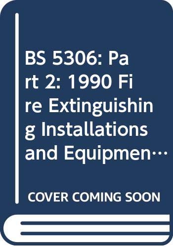 BS 5306: Part 2: 1990 Fire Extinguishing Installations and Equipment: unknown author ...