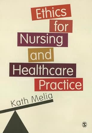 Ethics for Nursing and Healthcare Practice: 9780857029300: Medicine ...