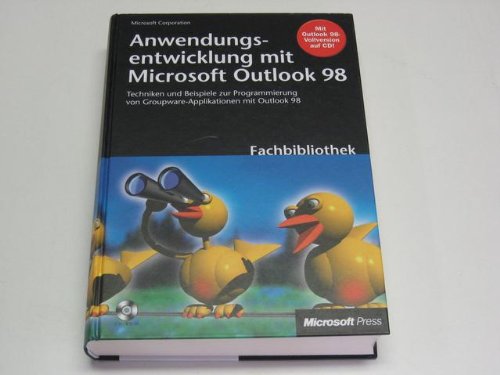 Anwendungsentwicklung mit Microsoft Outlook 98 [Medienkombination] : Techniken und Beispiele zur ...