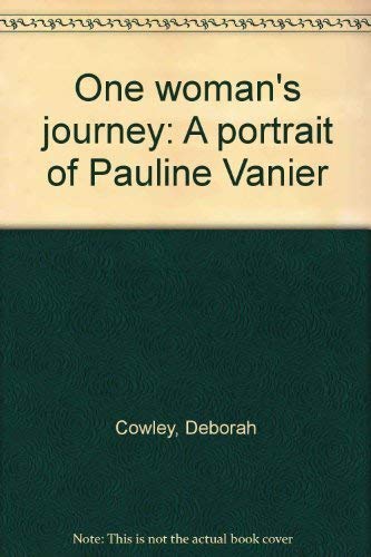 One woman's journey: A portrait of Pauline Vanier : Amazon.in: Books