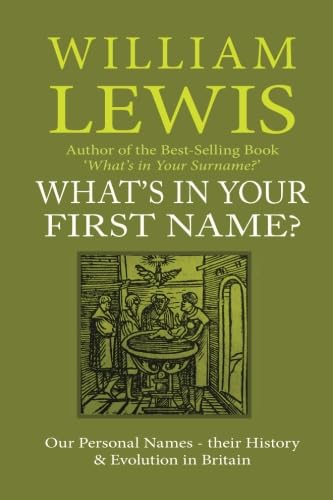 What's in Your First Name?: Our Personal Names, their History and ...