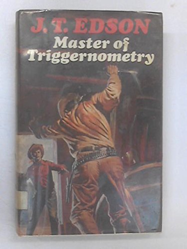 Master of Triggernometry: Amazon.co.uk: Edson, J. T.: 9780709028253: Books