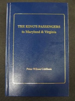 The King's Passengers to Maryland and Virginia: Coldham, Peter Wilson ...
