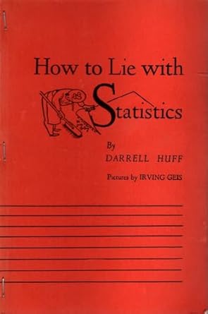 How to Lie with Statistics: Huff, Darrell: Amazon.com: Books