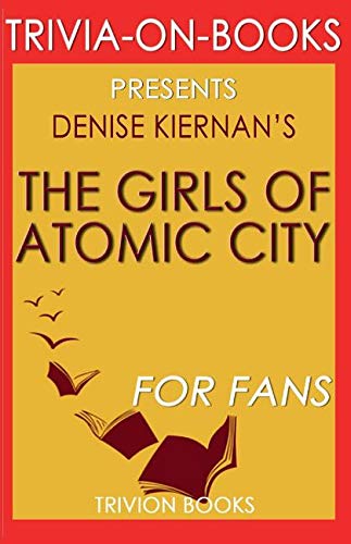 Trivia-On-Books the Girls of Atomic City by Denise Kiernan: Books ...