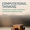 Buy Computational Thinking: A beginner's guide to problem-solving and ...