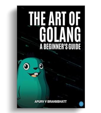 The Art of Golang: A Beginner's Guide : Amazon.in: Books
