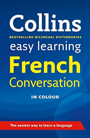 Easy Learning French Conversation (Collins Easy Learning French ...