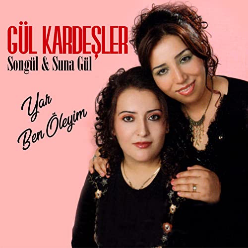 Amazon.com: Gül Kardeşler Yar ben öleyim : Songül, Suna Gül: Digital Music