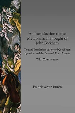 An Introduction to the Metaphysical Thought of John Peckham: Text and ...