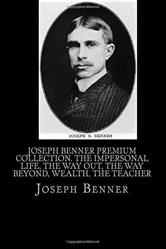 Joseph Benner Premium Collection. The Impersonal Life, The Way Out, The ...