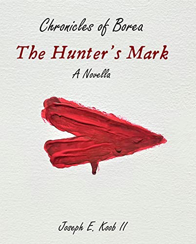 The Hunter's Mark (The Chronicles of Borea) - Kindle edition by Koob II ...
