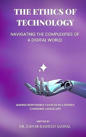 The Ethics of Technology: Navigating the Complexities of a AI Digital ...