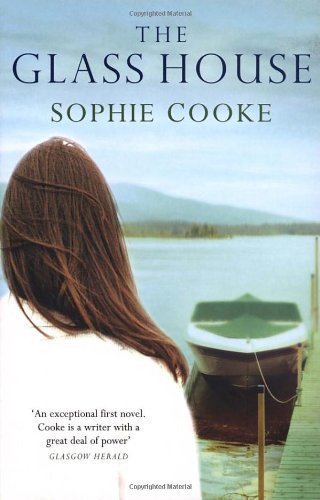 The Glass House: Amazon.co.uk: Cooke, Sophie: 9780099465539: Books