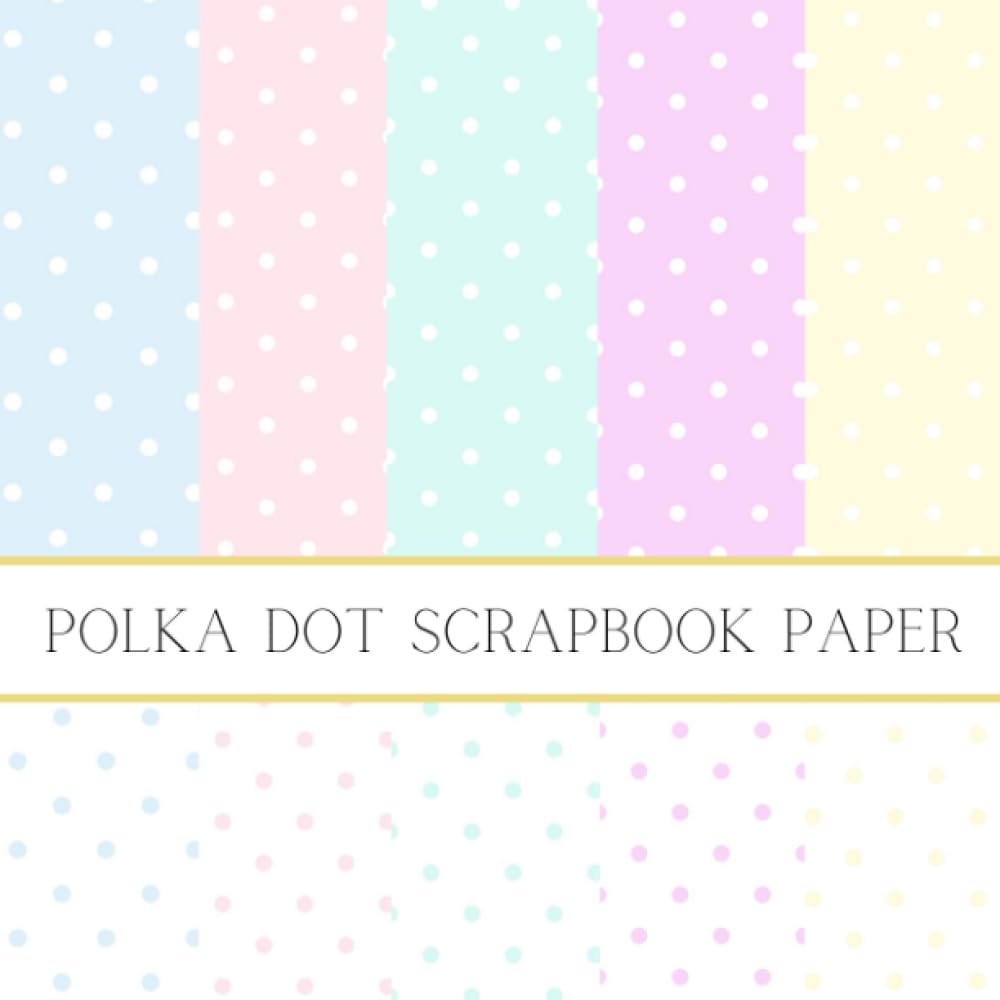 Polka Dot Scrapbook Paper: Pastel Polka Dot Scrapbooking Paper Pad 8.5 ...