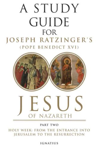 Jesus of Nazareth Study Guide, Vol II: Part Two - Holy Week: From the ...