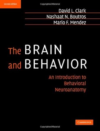 The Brain and Behavior: An Introduction to Behavioral Neuroanatomy ...