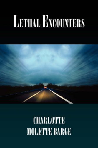 Lethal Encounters: Charlotte Molette Barge: 9781587369681: Amazon.com: Books