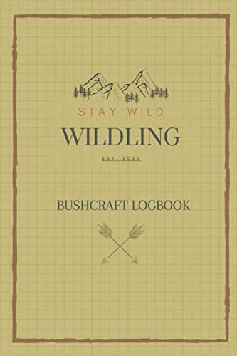 Bushcraft Logbook Journal: Wildling Edition: margeth, stephanie ...