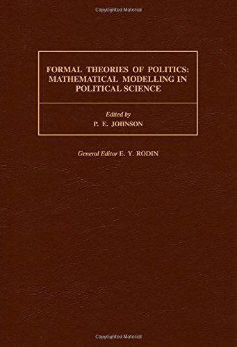 Buy Formal Theories of Politics: Mathematical Modelling in Political ...