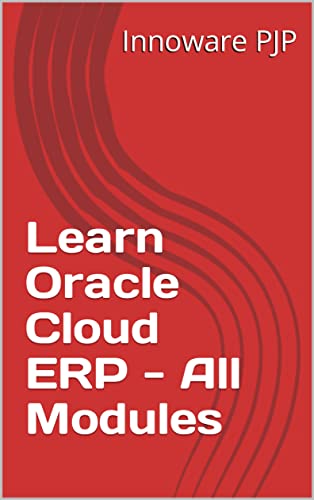 Amazon.com: Learn Oracle Cloud ERP - All Modules eBook : PJP, Innoware: Kindle Store