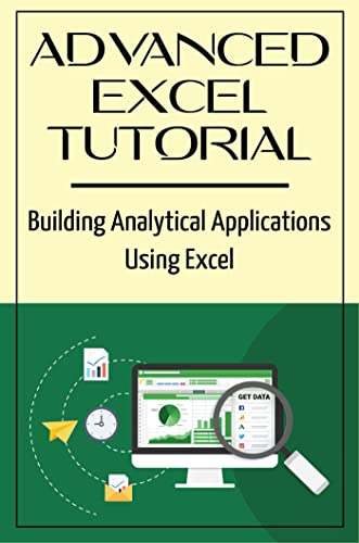 Advanced Excel Tutorial: Building Analytical Applications Using Excel eBook : Hartin, Rueben ...