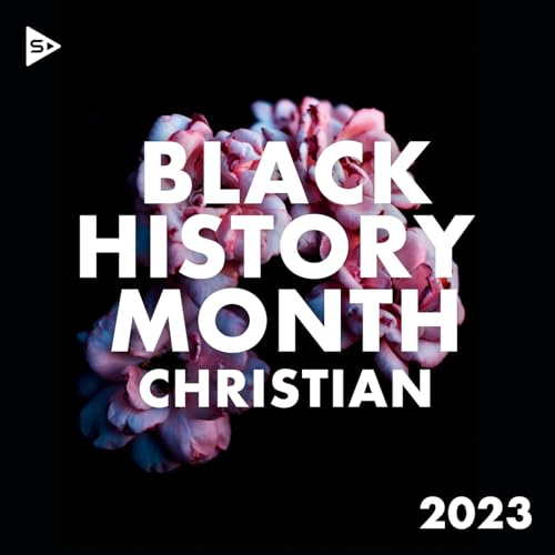 Black History Month 2023: Christian by VARIOUS ARTISTS on Amazon Music ...