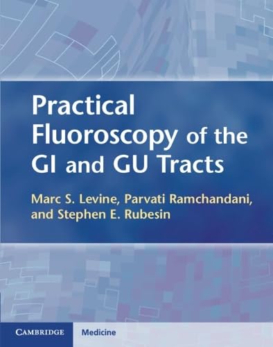 Buy PRACTICAL FLUOROSCOPY OF THE GI AND GU TRACTS, (EXCL. ABC) Book ...