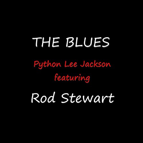 Amazon.com: The Blues (feat. Rod Stewart) : Python Lee Jackson: Digital ...