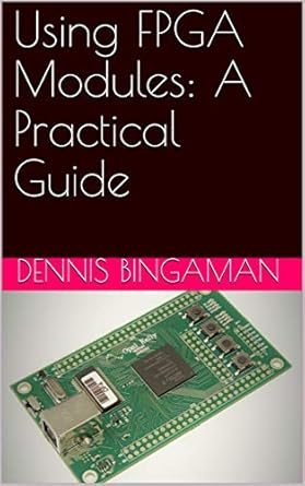 Amazon.com: Using FPGA Modules: A Practical Guide eBook : Bingaman ...