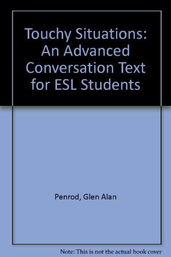Touchy Situations: An Advanced Conversation Text for Esl Students ...