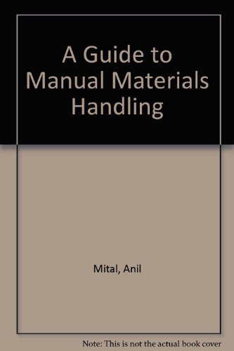A Guide to Manual Materials Handling: Mital, Anil, Nicholson, A. S ...