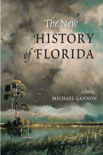 The New History of Florida: Gannon, Michael: 9780813044316: Amazon.com ...