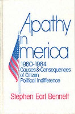 Apathy in America, 1960-1984: Causes and Consequences of Citizen ...