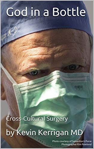 Amazon.com: God in a Bottle: Cross-cultural Surgery eBook : MD, by ...